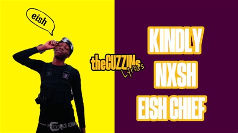 Kindlynxsh Eish Chief Thecuzzinslyrics Youtube