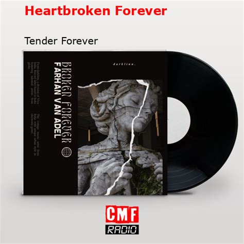 La Historia Y El Significado De La Canción Heartbroken Forever