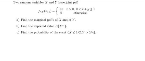 Two Random Variables X And Y Have Joint Pdf Find The