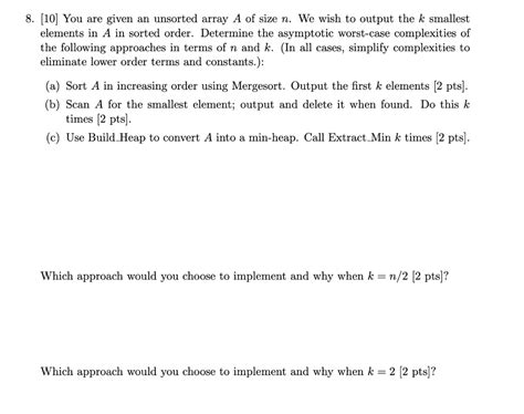 solved 8 [10] you are given an unsorted array a of size n