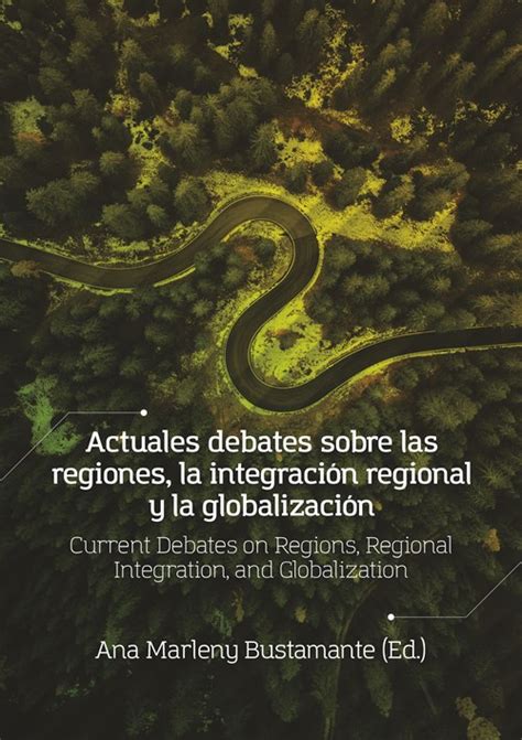 Actuales Debates Sobre Las Regiones La Integración Regional Y La