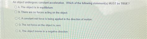 Solved An Object Undergoes Constant Acceleration Which Of