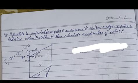 date q a particle is projected from point o as shown