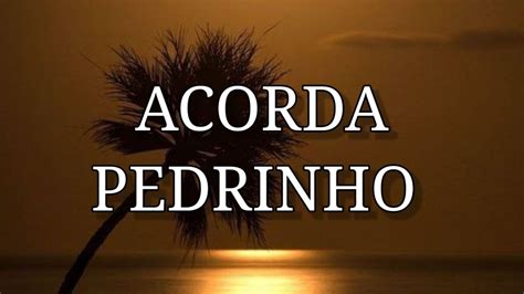 Jovem Dionisio Acorda Pedrinho Letra Lyrics Youtube