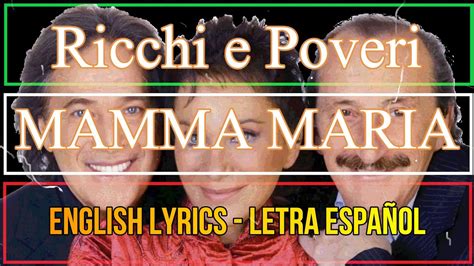 Mamma Maria Ricchi E Poveri Letra Espa Ol English Lyrics Testo Italiano Youtube