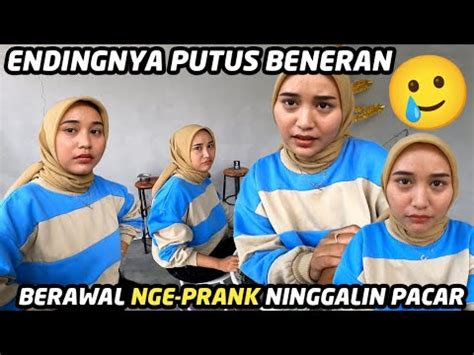 BERAWAL NGEPRANK PACAR ENDINGNYA PUTUS BENERAN YouTube