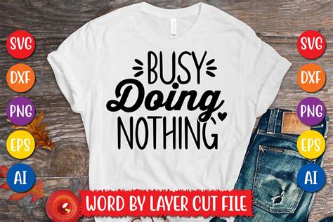 Busy Doing Nothing Svg Design Graphic By Megasvgart · Creative Fabrica