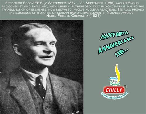 Frederick Soddy Frs Born 2 September 1877 Was An English Radiochemist
