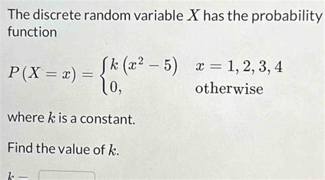 Solved The Discrete Random Variable X Has The Probability Function P X