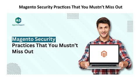 Magento Security Practices That You Mustnt Miss Out By Agentosupport