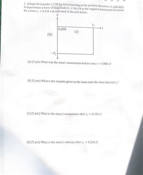 Solved 1 Chapt 8 Consider A 7 94 Kg Mass Traveling In The Chegg Com