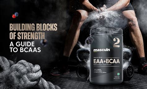 A Complete Guide To Bcaas Building Blocks Of Strength Masculn