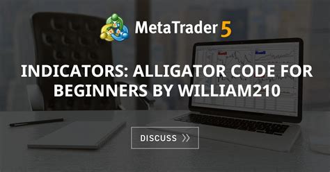 indicators alligator code for beginners by william210 articles library comments mql5