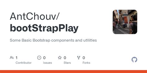 GitHub AntChouv BootStrapPlay Some Basic Bootstrap Components And