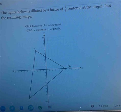 Solved H The Figure Below Is Dilated By A Factor Of 1 3 Centered At The Origin Plot The Resu