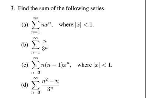 Solved Find The Sum Of The Following Series A N Nxn Chegg Com