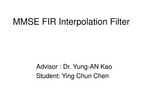 Ppt Mmse Fir Interpolation Filter Powerpoint Presentation Free