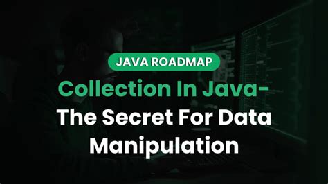 Collection In Java The Secret For Data Manipulation