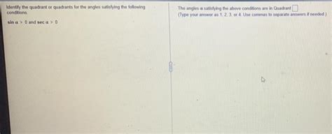Solved Identify The Quadrant Or Quadrants For The Angles