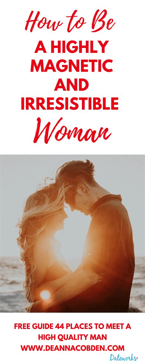 How To Be A Highly Magnetic Irresistible Woman 3 Key Traits
