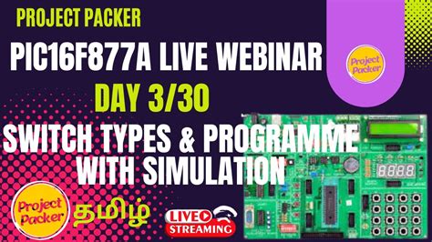 Day 3 Pic16f877a Live Switch Types Programme With Simulation In Tamil