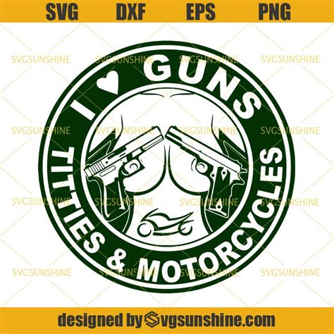 I Love Guns Titties And Motorcycles Svg Guns Svg Motorcycles Svg