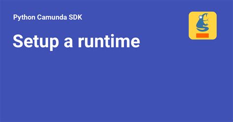 Setup A Runtime Python Camunda Sdk