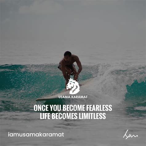 Once You Become Fearless Life Becomes Limitless