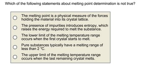 Solved Which Of The Following Statements About Melting Point