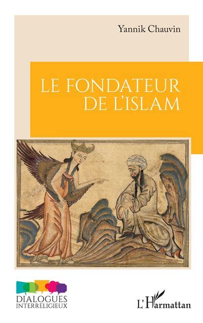Le fondateur de l islam broché Yannik Chauvin Achat Livre ou