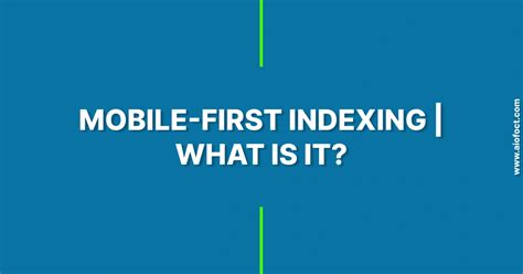 Mobile First Indexing What Is It