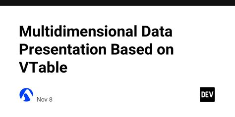 Multidimensional Data Presentation Based On Vtable Dev Community