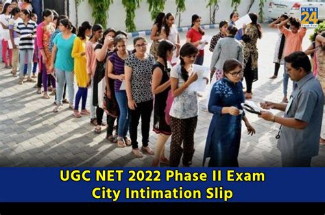 Ugc Net Exam 2022 चरण Ii के लिए एग्जाम सिटी इंटिमेशन स्लिप जारी