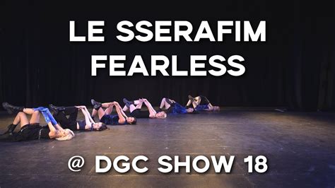Dgc Show 18 Le Sserafim Fearless Dance Cover Youtube
