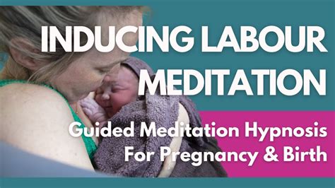 Inducing Labor Meditation Guided Meditation And Hypnosis For