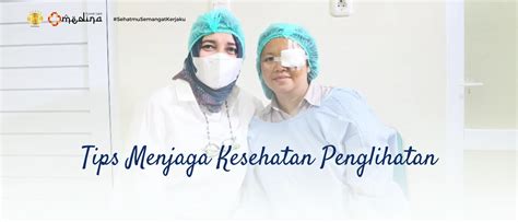 Tips Menjaga Kesehatan Penglihatan Rumah Sakit Medina