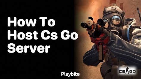 How To Host A CS GO Server Playbite