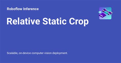 Relative Static Crop Roboflow Inference