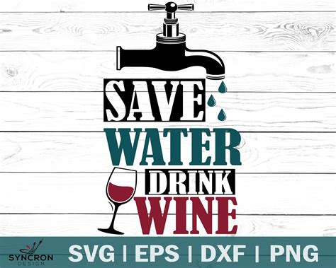 Save Water Drink Wine Svg Wine Saying And Quotes Cut Files Dxf Files