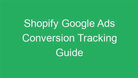 Shopify Google Ads Conversion Tracking Guide