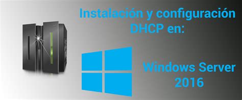 Dhcp En Windows Server 2016 David Del Río Pascual