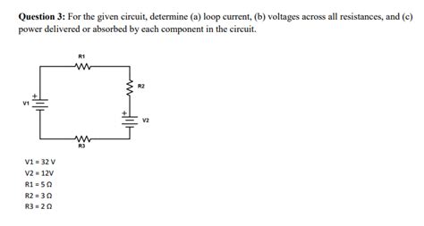 Solved Question 3 For The Given Circuit Determine A Loop