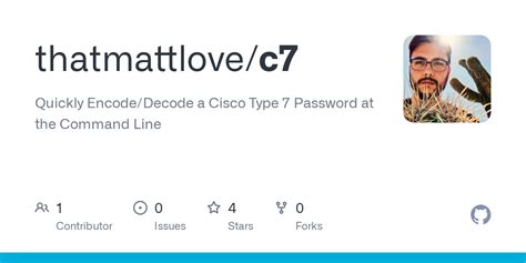 Github Thatmattlove C7 Quickly Encode Decode A Cisco Type 7 Password At The Command Line