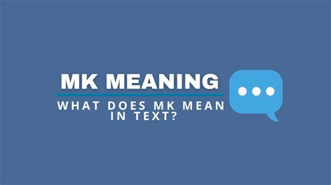 Mk Meaning What Does Mk Mean On Snapchat 2024