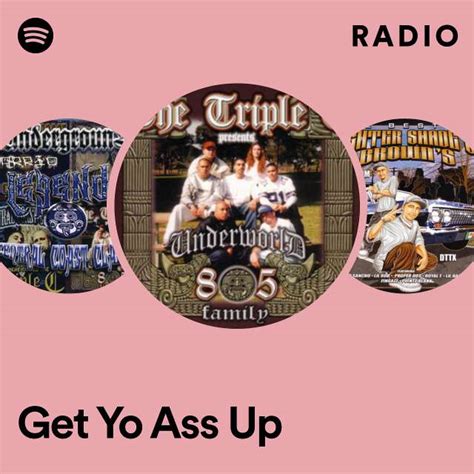 Get Yo Ass Up Radio Playlist By Spotify Spotify