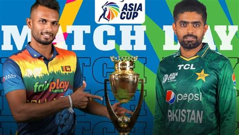Pak Vs Sl Asia Cup 2022 When And Where To Watch Pakistan Vs Sri Lanka