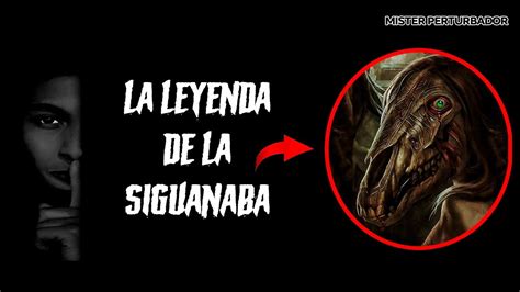 La Leyenda De La Siguanaba Youtube