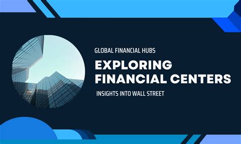 Exploring Financial Centers Insights Into Wall Street London And