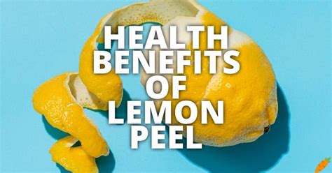 11 Potential Health Benefits Of Lemon Peel