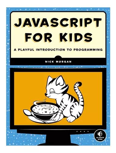 Libro Javascript Para Niños Una Divertida Introducción A Cuotas sin